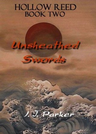 Unsheathed Swords (Hollow Reed series Book 2) by I.J. Parker | Goodreads