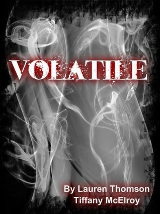 Volatile by Lauren Thomson | Goodreads