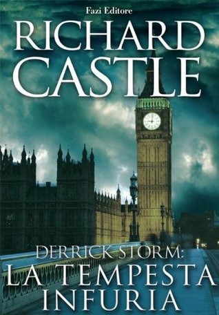 La tempesta infuria (Derrick Storm, #2) by Richard Castle | Goodreads