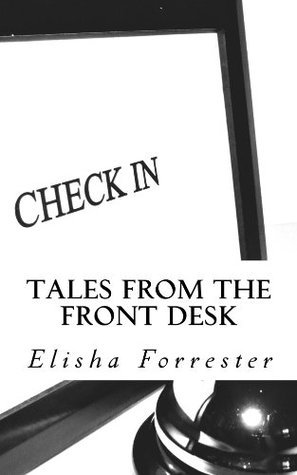 Tales from the Front Desk by Elisha Forrester | Goodreads