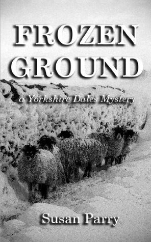 Frozen Ground (The Yorkshire Dales Mysteries Book 6) by Susan Parry ...