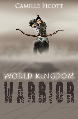 World Kingdom Warrior (3 Kingdoms #0.5) by Camille Picott | Goodreads