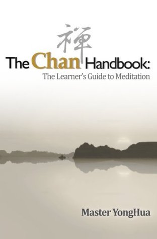 The Chan Handbook I : The Learner's Guide to Meditation: Chan Master ...