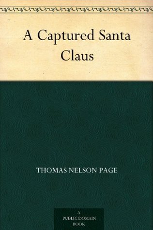 A Captured Santa Claus by Thomas Nelson Page | Goodreads