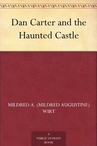 Dan Carter and the Haunted Castle by Mildred A. Wirt | Goodreads