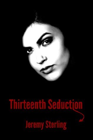 Thirteenth Seduction by Jeremy Sterling | Goodreads
