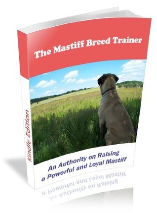 Mastiff Breed Trainer by Lentrica Publishing | Goodreads