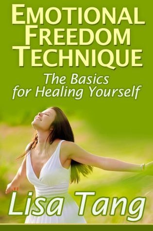 EFT: The Basics for Healing Yourself by Lisa Tang | Goodreads