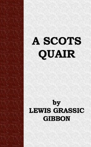 A Scots Quair by Lewis Grassic Gibbon | Goodreads