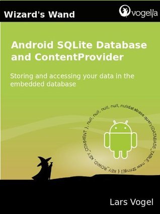 Android SQLite and ContentProvider by Lars Vogel | Goodreads