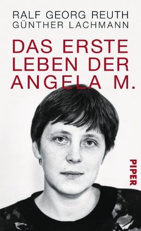Das erste Leben der Angela M. by Ralf Georg Reuth | Goodreads