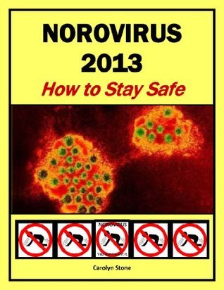 Norovirus: How to Stay Safe by Carolyn Stone | Goodreads