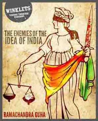 The Enemies of the Idea of India by Ramachandra Guha | Goodreads