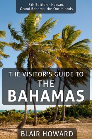 Visitor's Guide to the Bahamas by Blair Howard | Goodreads