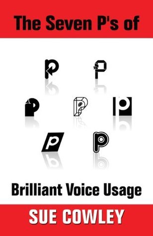 The Seven P's of Brilliant Voice Usage by Sue Cowley | Goodreads