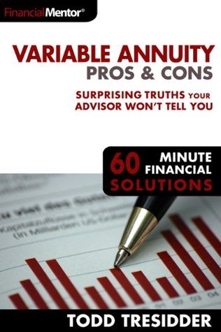 Variable Annuity Pros & Cons by Todd R. Tresidder | Goodreads