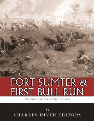 Fort Sumter & First Bull Run: The First Battles of the Civil War by ...