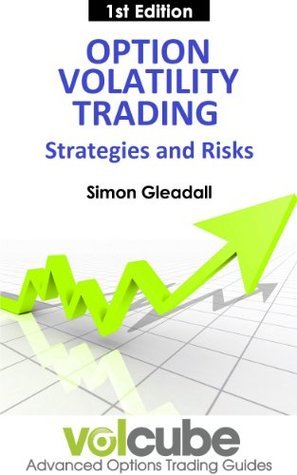 Option Volatility Trading : Strategies and Risk by Simon Gleadall | Goodreads