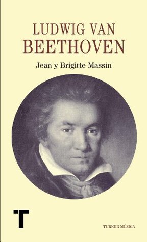 Ludwig van Beethoven (Turner Música) (Spanish Edition) by Jean Massin ...