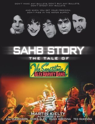 SAHB Story: The Tale of The Sensational Alex Harvey Band by Martin ...