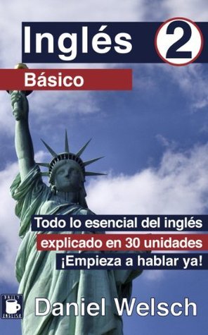 Inglés Básico 2 by Daniel Welsch | Goodreads