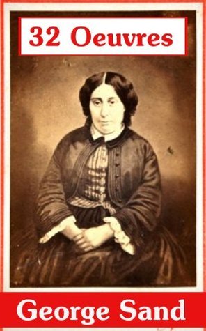 32 Oeuvres de George Sand by George Sand | Goodreads