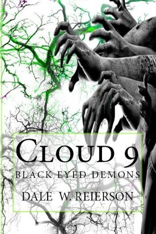 Cloud 9: Black Eyed Demons by Dale W. Reierson | Goodreads