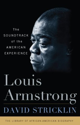 Louis Armstrong: The Soundtrack of the American Experience by David ...