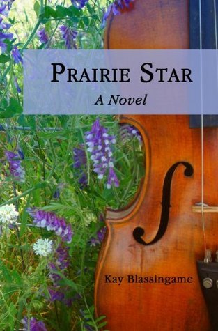 Prairie Star by Kay Blassingame | Goodreads