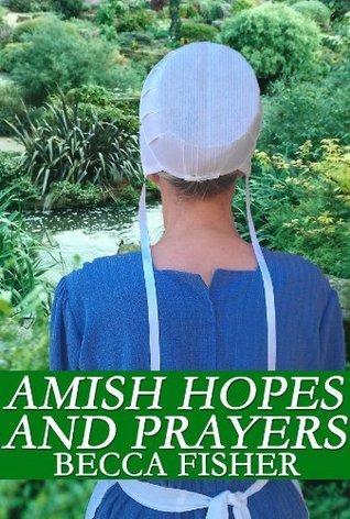 Amish Hopes And Prayers Boxed Set by Becca Fisher | Goodreads