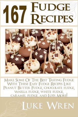 167 Fudge Recipes: Make Some Of The Best Tasting Fudge With These Easy ...