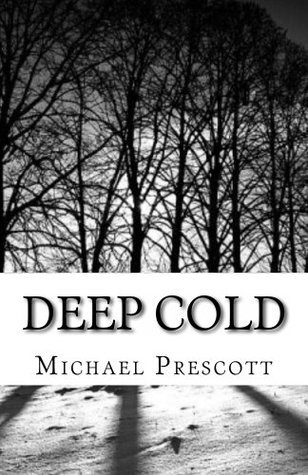 Deep Cold by Michael Prescott | Goodreads