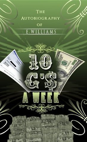 10 G's A Week : The Autobiography of E. Williams by E. Williams | Goodreads