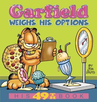 Garfield Weighs His Options: His 49th Book by Jim Davis | Goodreads