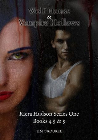 Kiera Hudson Series One: Books 4.5 & 5 by Tim O'Rourke | Goodreads