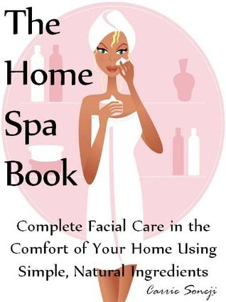 The Home Spa Book: Complete Facial Care in the Comfort of Your Home ...