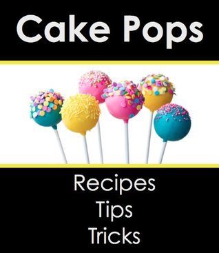 Cake Pops: Recipes & Tips for Perfect Cake Pops! by Malibu Apps | Goodreads