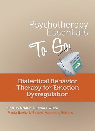 Psychotherapy Essentials to Go: Dialectical Behavior Therapy for ...