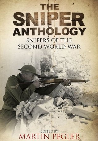 Sniper Anthology: Snipers of the Second World War by Martin Pegler ...