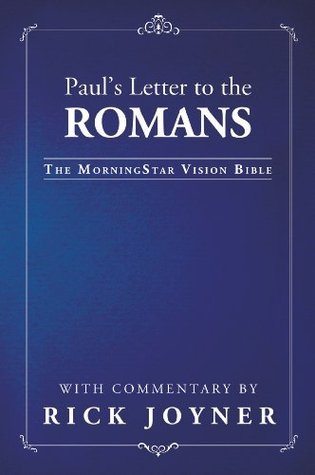 Paul's Letter to the Romans, The MorningStar Vision Bible by Rick ...