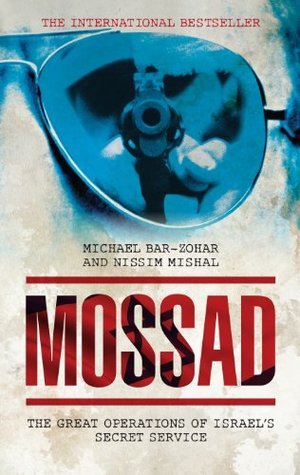 Mossad: The Great Operations of Israel's Secret Service by Michael Bar ...