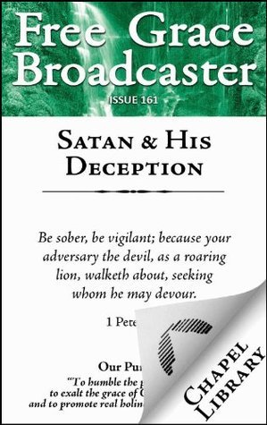 Free Grace Broadcaster - Issue 161 - Satan & His Deception by Arthur W ...