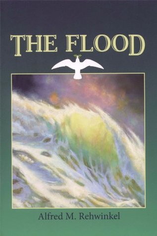 The Flood by Alfred M. Rehwinkel | Goodreads