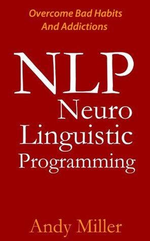 NLP Guide - What is NLP,How you can learn NLP,How to use NLP to change ...