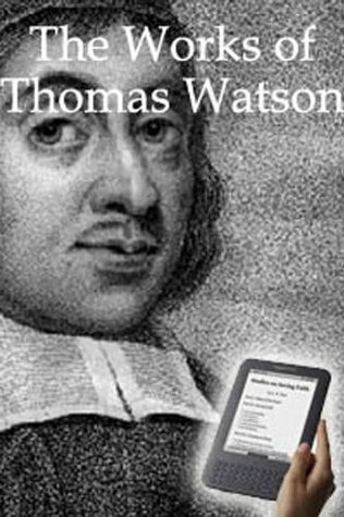 The Works of Thomas Watson by Thomas Watson | Goodreads