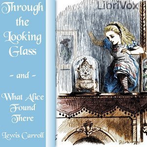 Through the Looking-Glass by Lewis Carroll | Goodreads