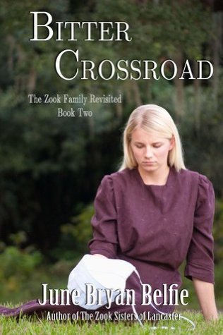Bitter Crossroad (The Zook Family Revisited #2) by June Bryan Belfie ...