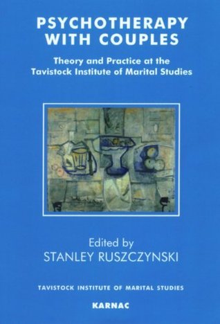 Psychotherapy With Couples: Theory and Practice at the Tavistock ...