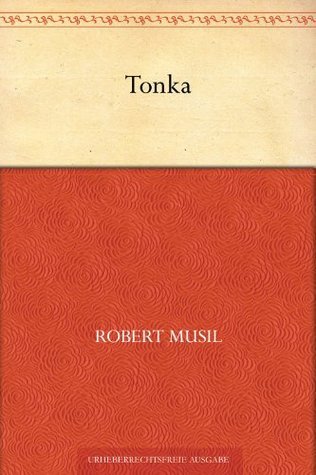 Tonka by Robert Musil | Goodreads