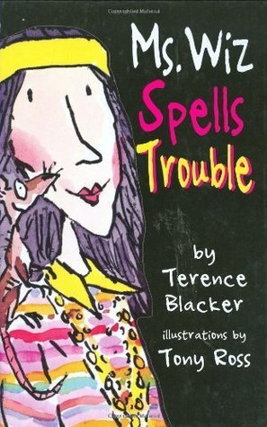 Ms Wiz Spells Trouble (Ms. Wiz series) by Terence Blacker | Goodreads